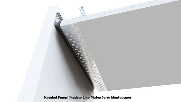 Ketahui Fungsi Shadow Line Plafon Serta Manfaatnya - Inspirasi Desain ...
